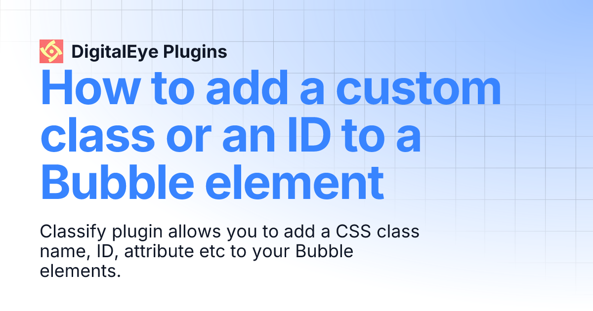 How to add a custom class or an ID to a Bubble element | DigitalEye Plugins